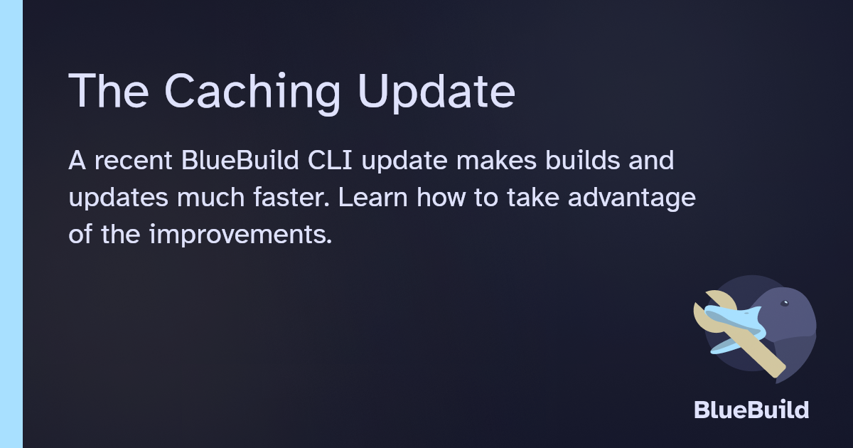 The Caching Update | BlueBuild
