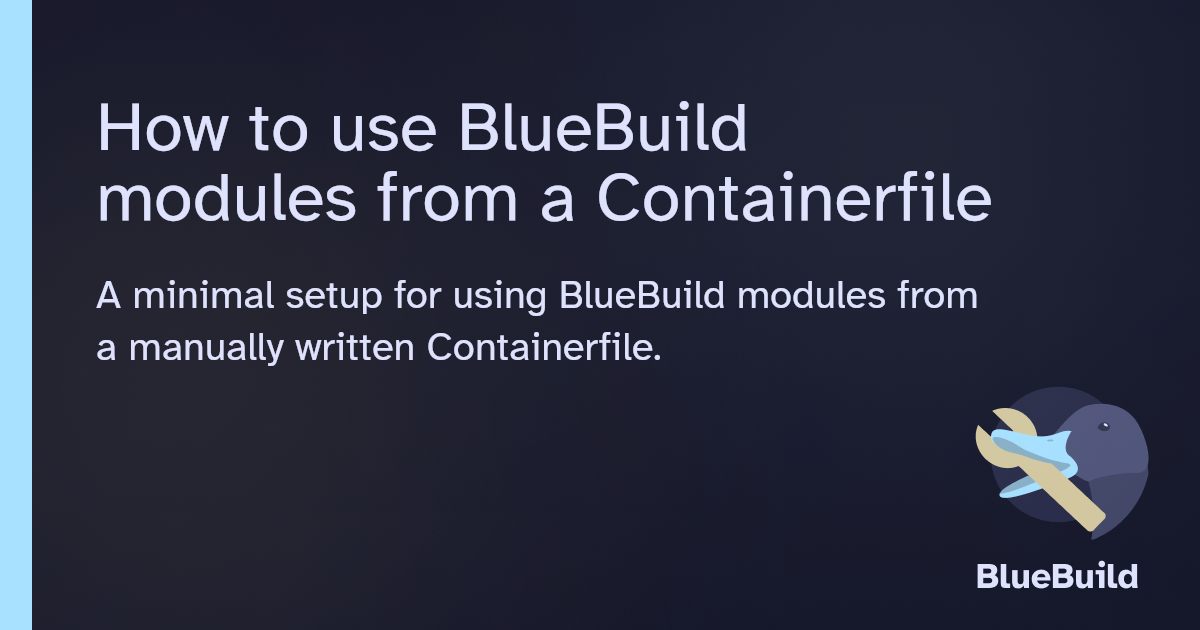 How to use BlueBuild modules from a Containerfile | BlueBuild